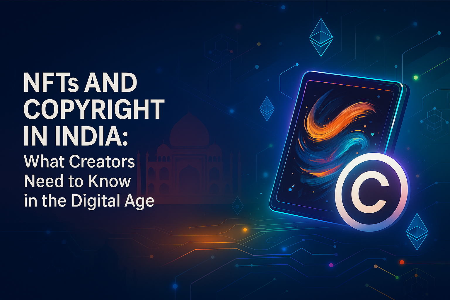 NFTs and Copyright in India: What Creators Need to Know in the Digital ...