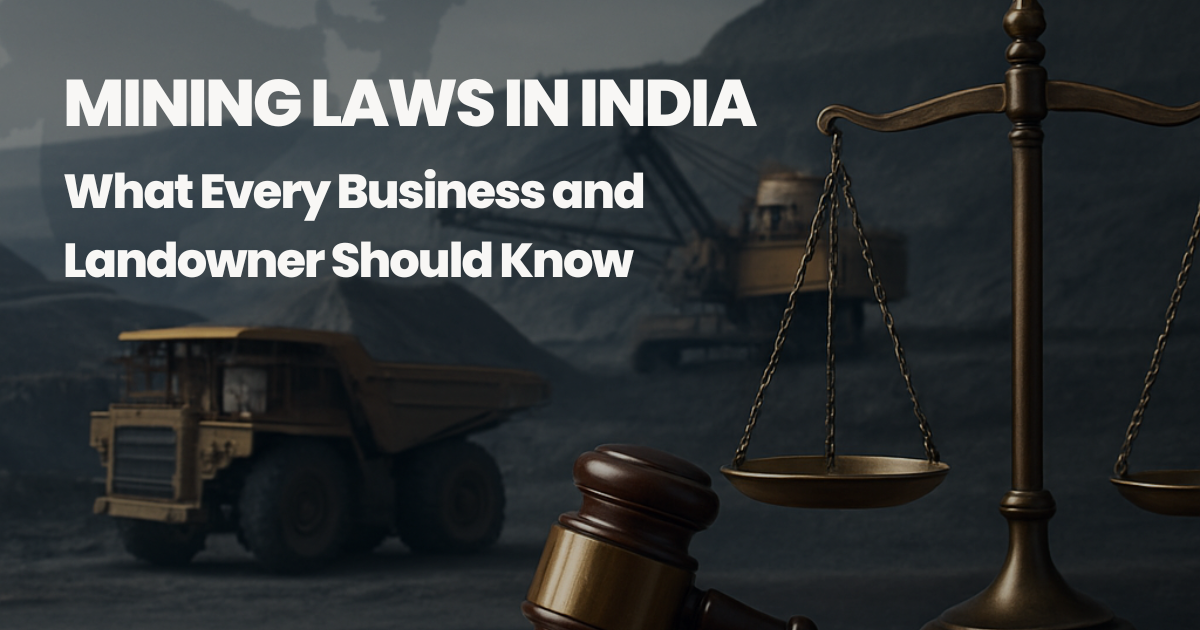 Mining Laws in India: What Every Business and Landowner Should Know ...